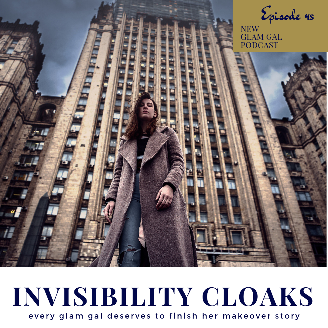 EP 46 - Invisibility Cloaks - Style Coaching with Miss J