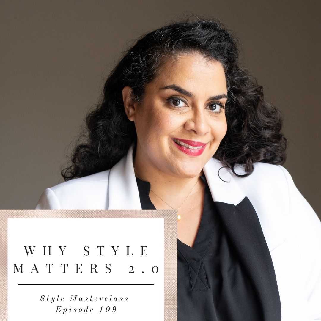 EP 109- Why Style Matters 2.0 - Style Coaching with Miss J